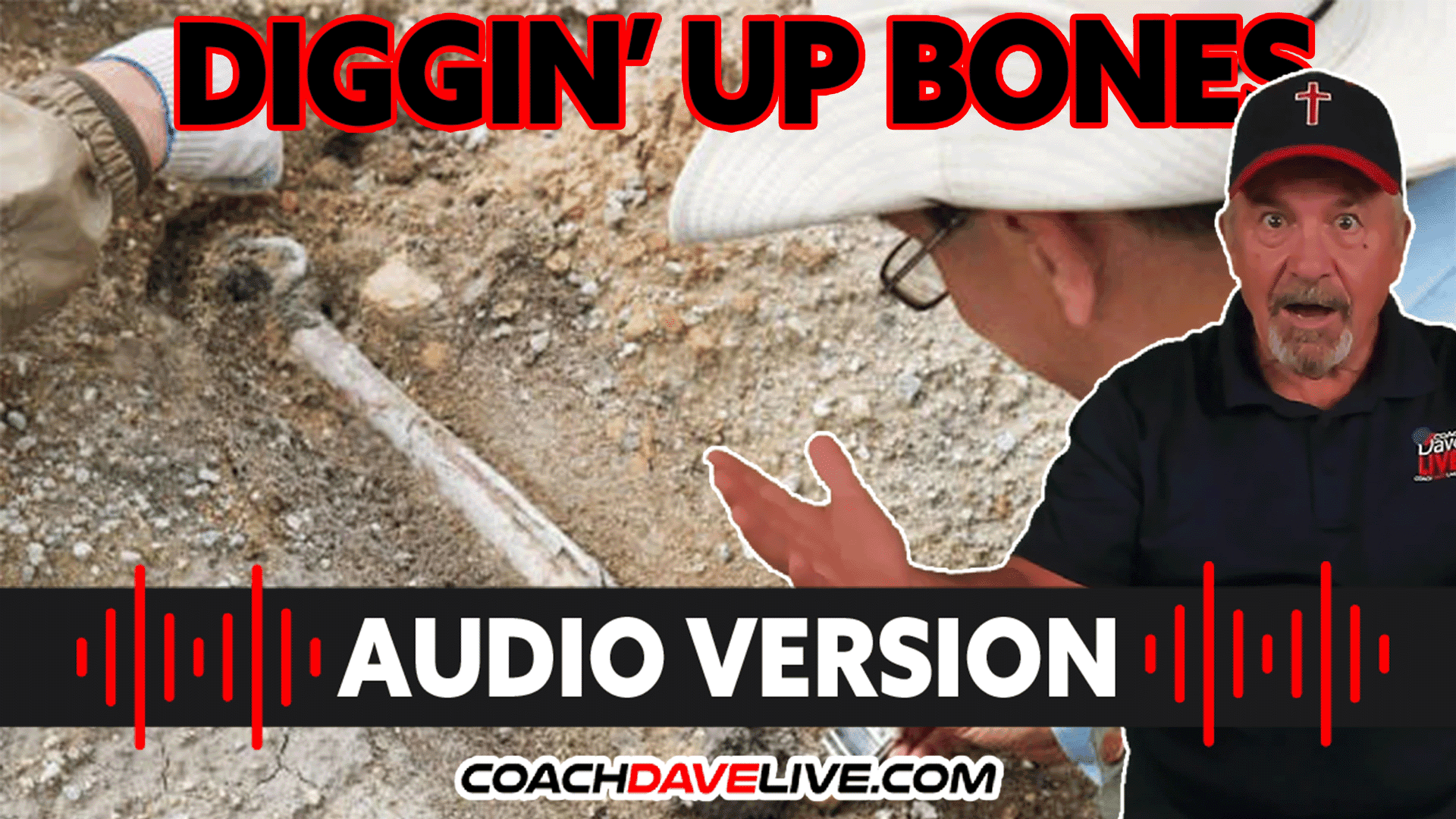 Coach Dave LIVE | 8-4-2022 | DIGGIN' UP BONES - AUDIO ONLY - Pass the ...