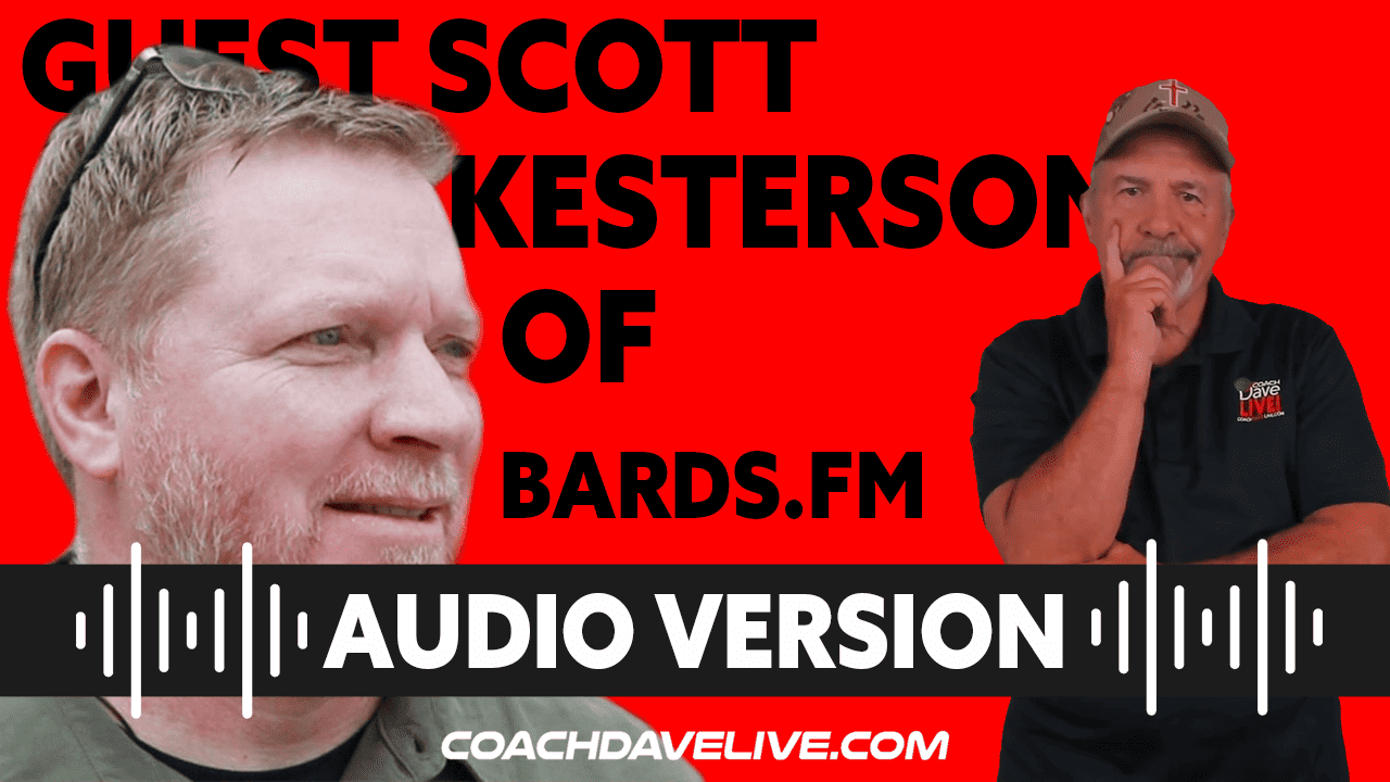 Coach Dave LIVE | 8-16-2021 | SPECIAL GUEST SCOTT KESTERSON OF BARDS.FM ...